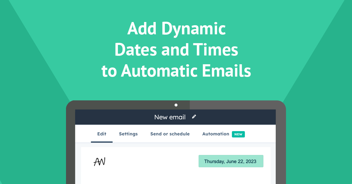 How To Hubl Add Dynamic Dates And Times To Automated Emails